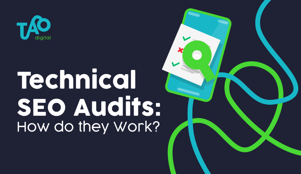 Technical SEO Audits: How do they Work? - Tao Digital Marketing