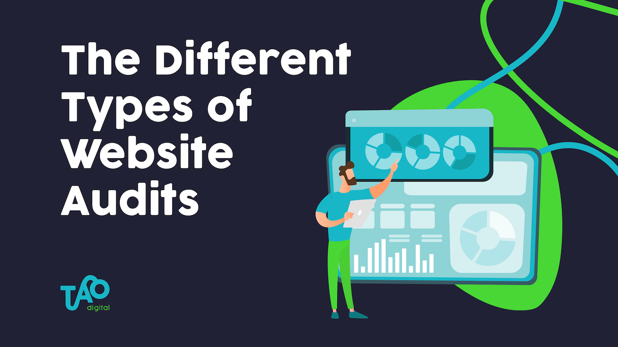 The Different Types of Website Audits - Tao Digital Marketing