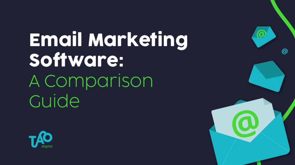 Email Marketing Software: A Comparison Guide - Tao Digital Marketing